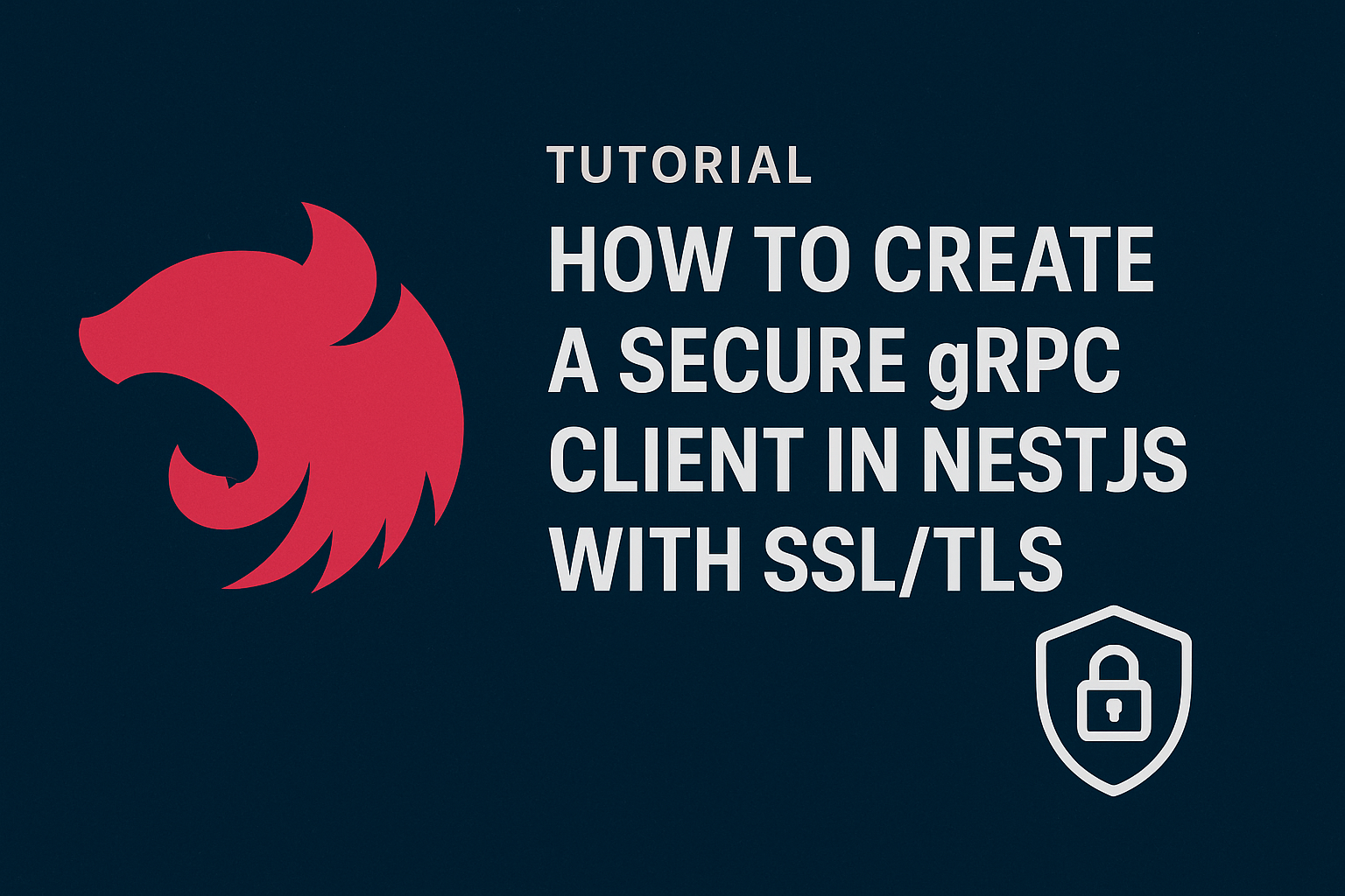 NestJS gRPC Tutorial: Build a Secure gRPC Client with SSL/TLS